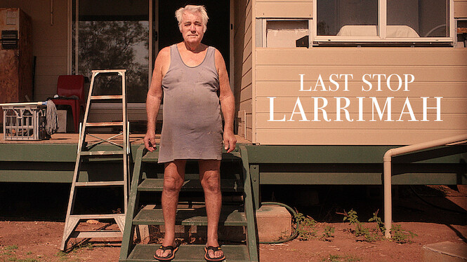 Last Stop Larrimah (2023) - Netflix | Flixable